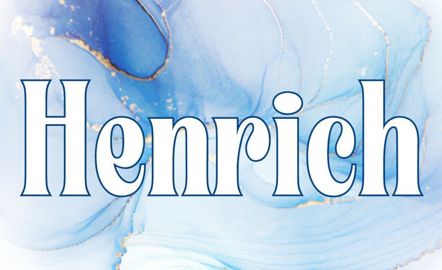 Henrich - význam mena, pôvod, charakteristika a ďalšie zaujímavosti ...