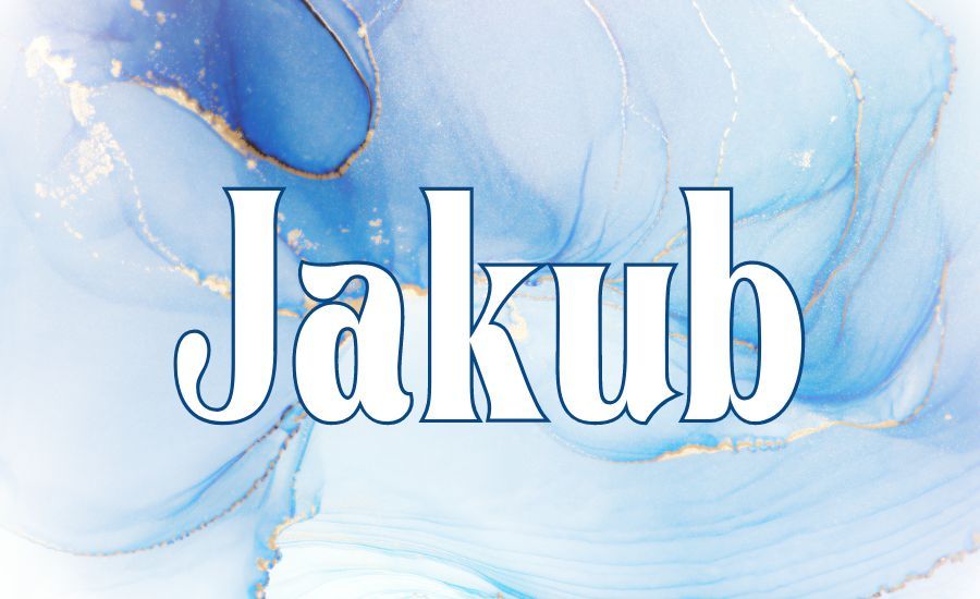 Jakub - význam mena, pôvod, charakteristika a ďalšie zaujímavosti ...
