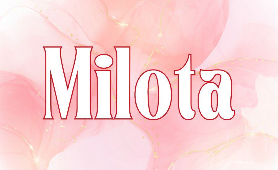 Milota - význam mena, pôvod, charakteristika a ďalšie zaujímavosti ...
