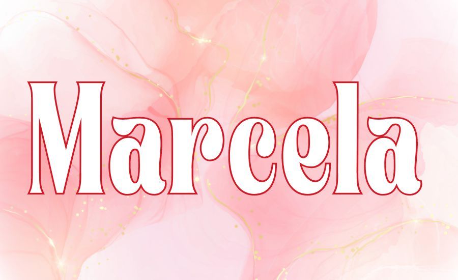 Marcela - význam mena, pôvod, charakteristika a ďalšie zaujímavosti ...