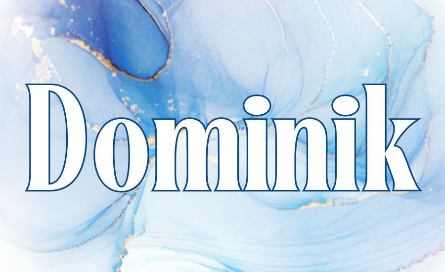 Dominik - význam mena, pôvod, charakteristika a ďalšie zaujímavosti ...